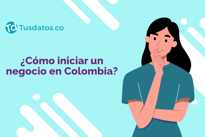 Cómo iniciar un negocio en Colombia